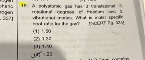 A Polyatomic Gas Has 3 Translational 3 Rotational Degrees Of Freedom And