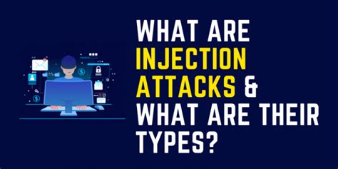 What Are Injection Attacks And What Are Their Types