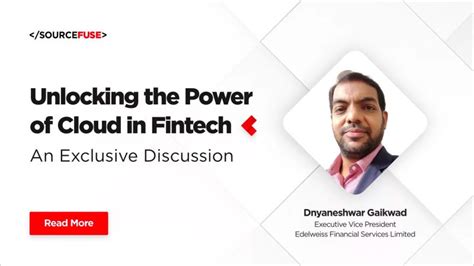 Unlocking The Power Of Cloud In Fintech An Exclusive Discussion