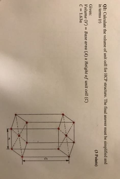 solved q2 calculate the volume of unit cell for hcp