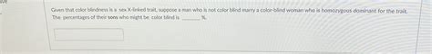 Solved Given That Color Blindness Is A Sex X Linked Trait