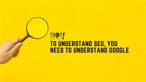 SEO Understanding Google For SEO