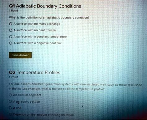 Solved What Is The Definition Of An Adiabatic Boundary Condition A Surface With No Mass