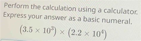 Solved Perform The Calculation Using A Calculator Express Your Answer