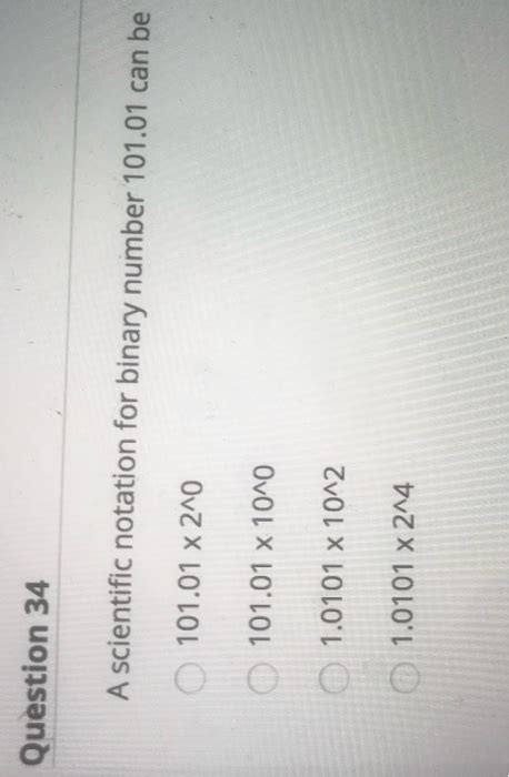 Solved Question 34 A Scientific Notation For Binary Number Chegg Com