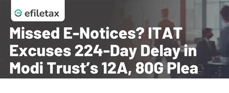 Itat Condones Delay Modi Trusts 12a And 80g Appeal Remanded Efiletax