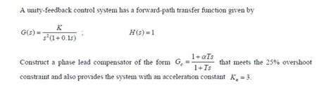 Solved A Unity Feedback Control System Has A Forward Path