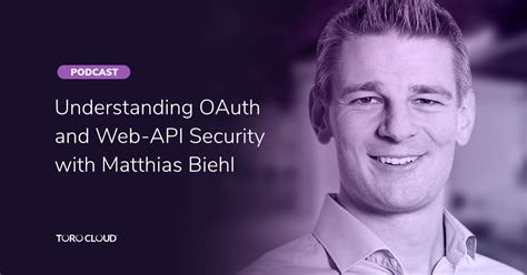 podcast understanding oauth and web api security with matthias biehl