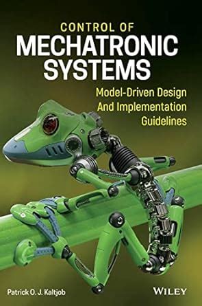 Control Of Mechatronic Systems Model Driven Design And Implementation Guidelines Amazon Co Uk