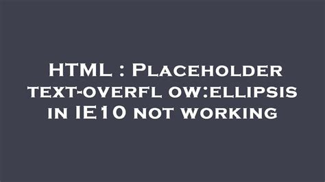 Html Placeholder Text Overflowellipsis In Ie10 Not Working Youtube