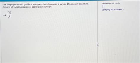 Solved Use The Properties Of Logarithms To Express The Chegg