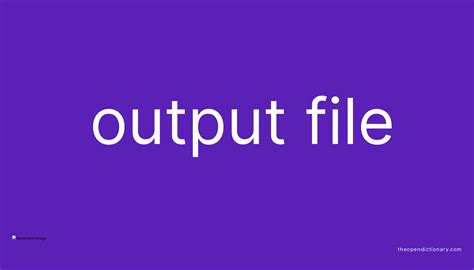 Output File The Open Dictionary
