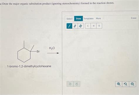 Solved Draw The Major Organic Substitution Product Ignoring Chegg