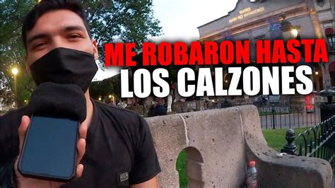 Me Robaron Hasta Los Calzones Youtube