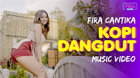 Fira Cantika - Kopi Dangdut (Kala Kupandang Kerlip Bintang) | (Official ...
