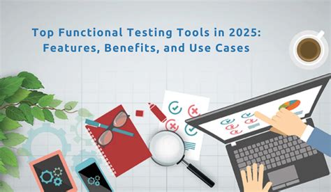Top Functional Testing Tools In 2025 Features And Benefits