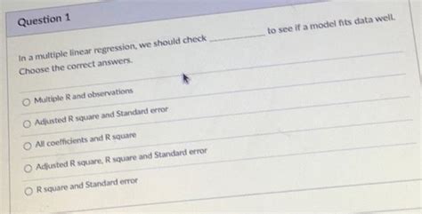 Solved Question 1 In A Multiple Linear Regression We Should