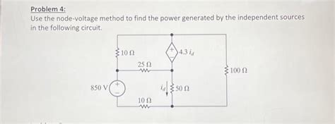 Solved Problem Use The Node Voltage Method To Find The Chegg Com