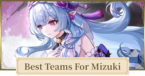Genshin Impact Best Teams For Mizuki Gamewith