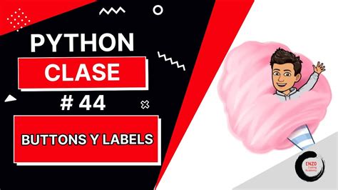 Curso Python Fácil Para Todos Clase 44 Buttons Y Labels Youtube