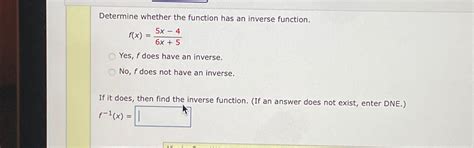 solved determine whether the function has an inverse