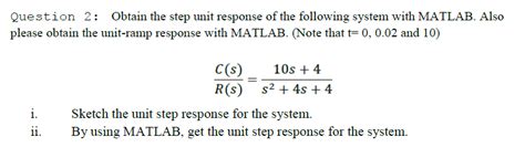 Solved Question 2 Obtain The Step Unit Response Of The