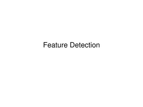 Ppt Feature Detection Powerpoint Presentation Free Download Id 2432439