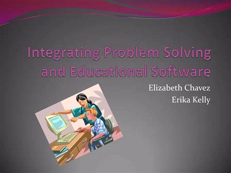 Integrating Problem Solving And Educational Software Pptx