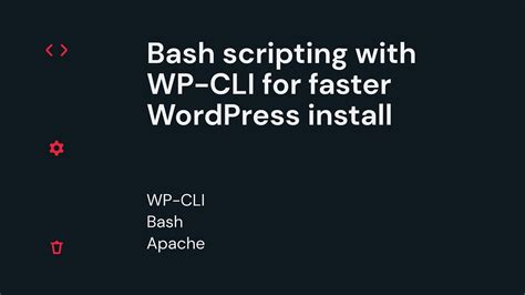 Bash Scripting With Wp Cli For Faster Wordpress Install Youtube