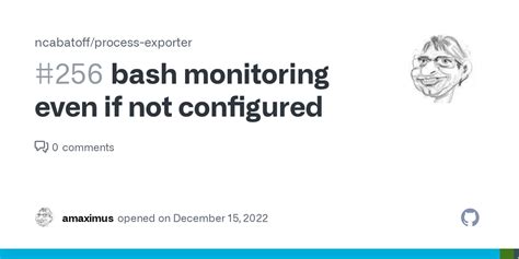 Bash Monitoring Even If Not Configured Issue Ncabatoff Process Exporter GitHub