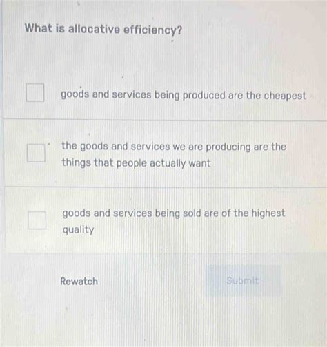 solved what is allocative efficiency goods and services being