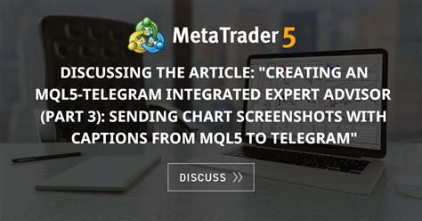 Discussing The Article Creating An Mql5 Telegram Integrated Expert