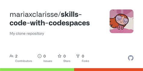 Github Mariaxclarisseskills Code With Codespaces My Clone Repository
