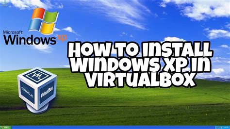 How To Install Windows Xp In Virtualbox Supermium Included Youtube