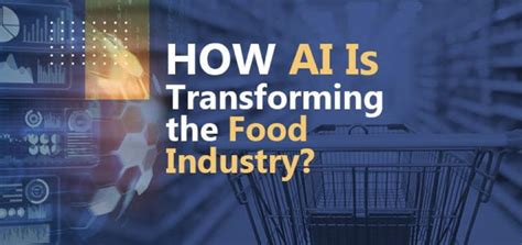 How Ai Is Transforming The Food Industry By Scarlett Brown