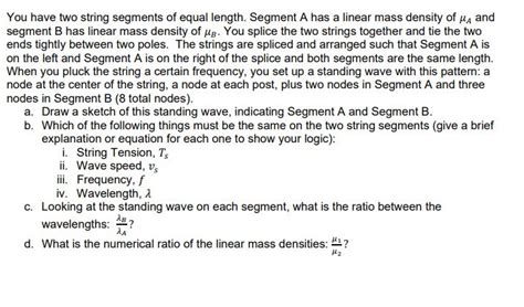Solved You Have Two String Segments Of Equal Length Segment