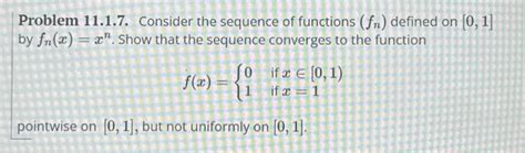 solved problem 11 1 7 consider the sequence of functions