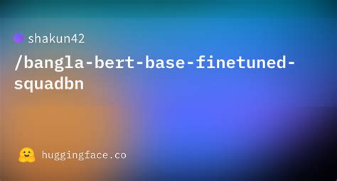 Shakun42bangla Bert Base Finetuned Squadbn · Hugging Face