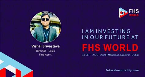 vishal srivastava on linkedin join me at fhs world on 30 sep 02 oct
