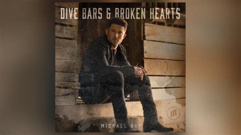 Michael Ray Drops Nostalgic ‘dive Bars And Broken Hearts Ep Ct40