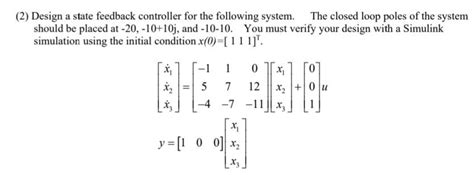 solved 2 design a state feedback controller for the
