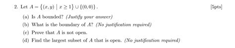 solved 2 let a { x y ∣x≥1}∪{ 0 0 } a is a bounded