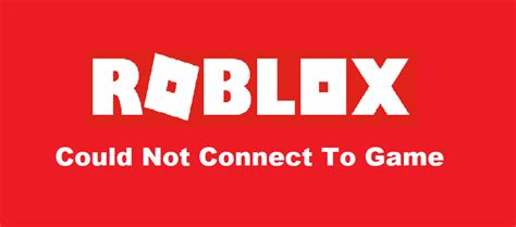 Ways To Fix Roblox Could Not Connect To Game West Games