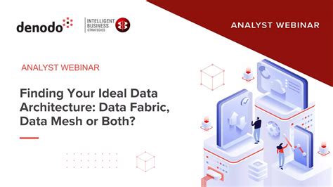 Finding Your Ideal Data Architecture Data Fabric Data Mesh Or Both Ppt