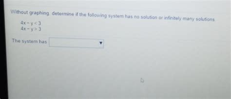 solved without graphing determine if the following system