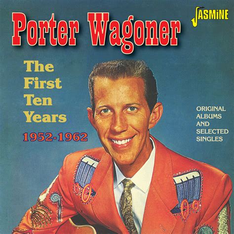 Porter Wagoner The First Ten Years Original Albums And Selected Singles