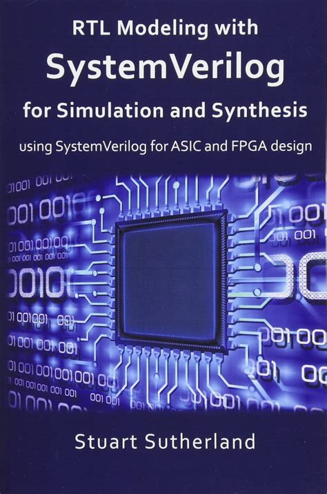 Rtl Modeling With Systemverilog For Simulation And Synthesis Using Systemverilog For Asic And