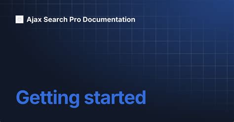 Getting Started Ajax Search Pro Documentation