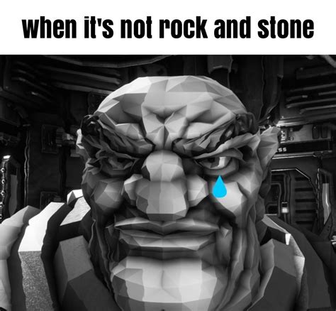 Everything Is Not Rock And Stone R DeepRockGalactic