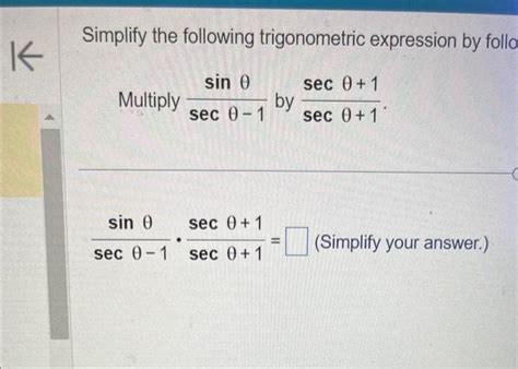 Solved Simplify The Following Trigonometric Expression By Chegg Com